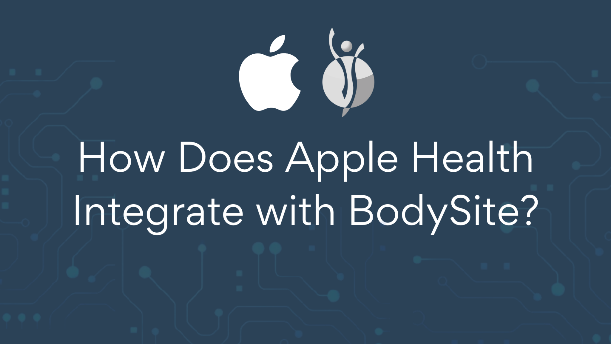 Does Apple Health Integrate with BodySite? – BodySite Remote Patient Care